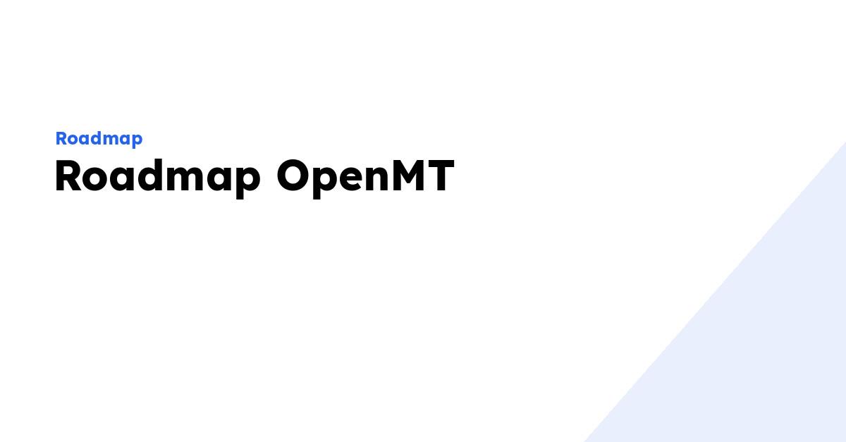 Welcome - Roadmap OpenMT